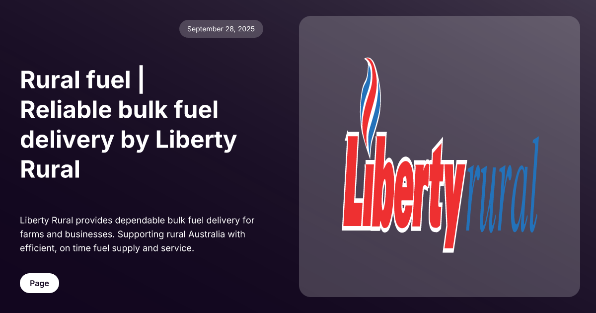 Rural Fuel | Liberty Rural | Reliable fuel supply for rural Australia