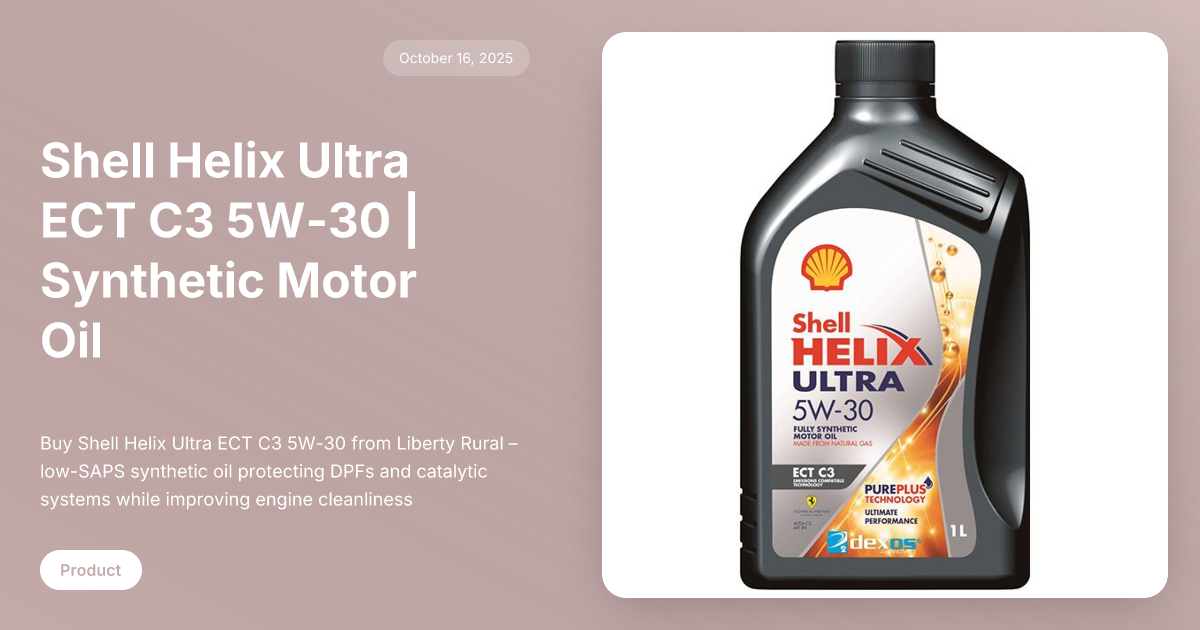 Shell Helix Ultra ECT C3 5W-30 | Synthetic Motor Oil | Liberty Rural ...