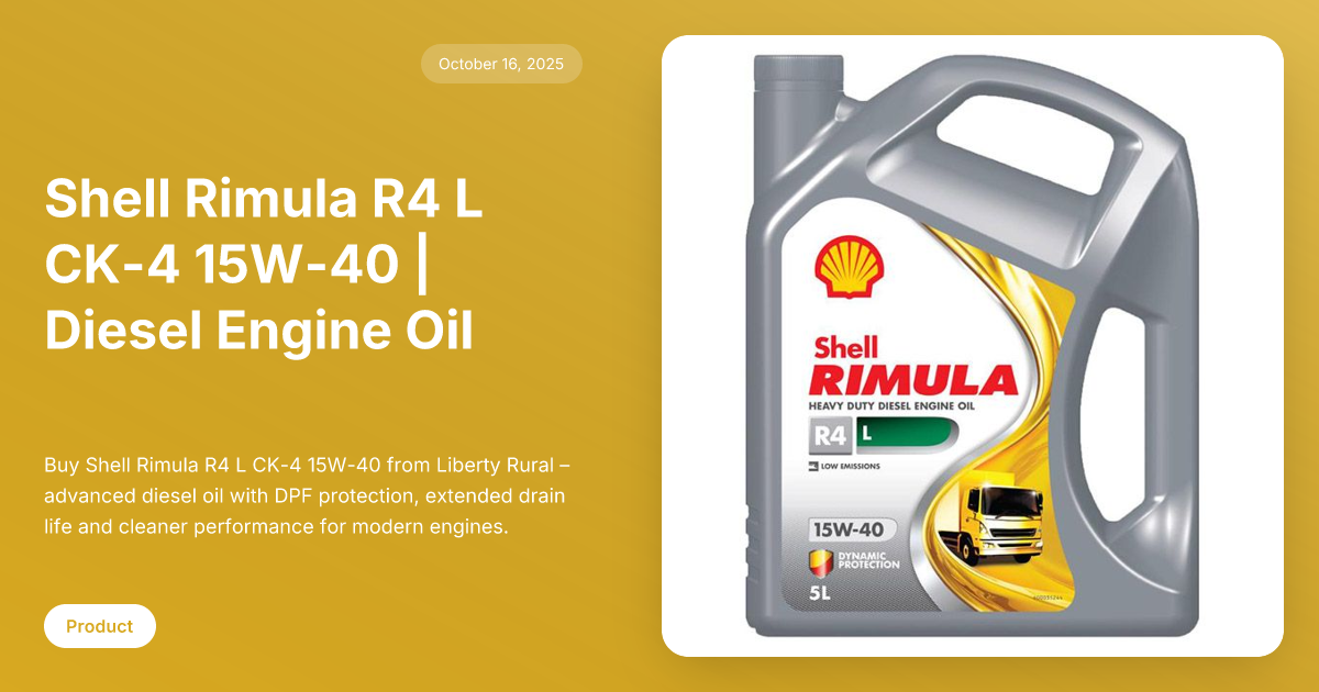 Shell Rimula R4 L CK-4 15W-40 | Diesel Engine Oil | Liberty Rural ...