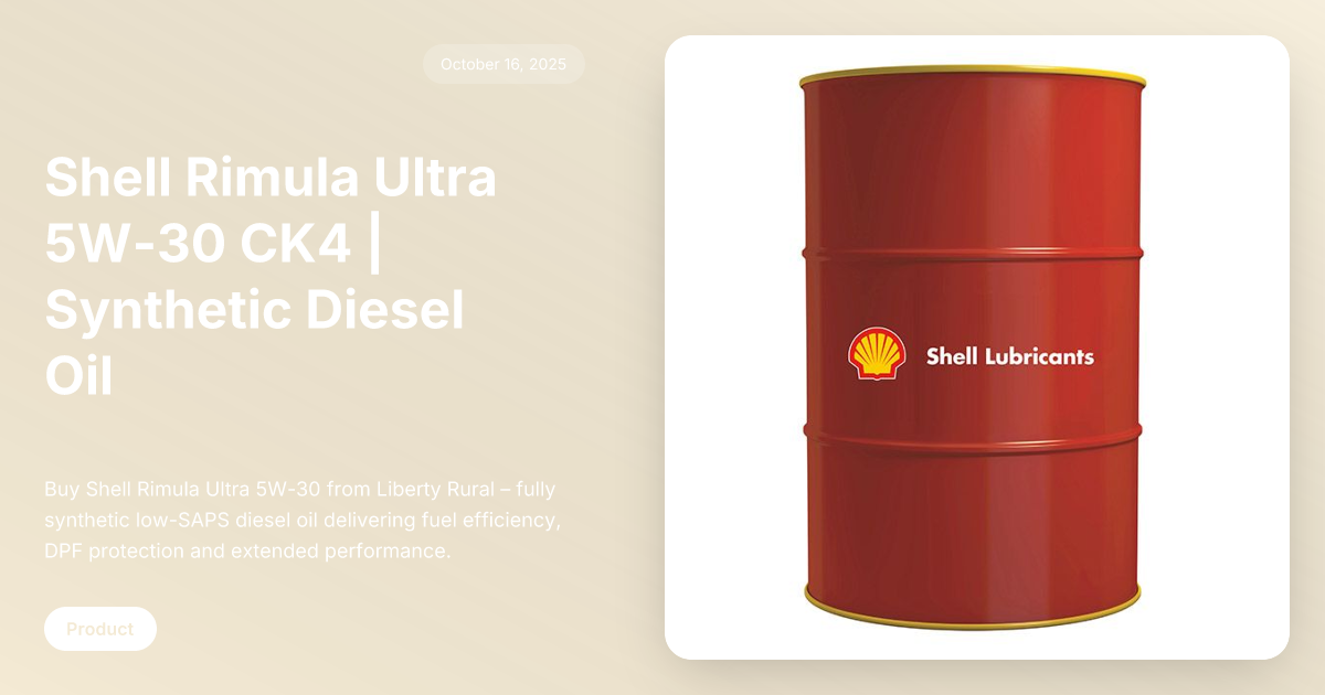 Shell Rimula Ultra 5W-30 CK4 | Synthetic Diesel Oil | Liberty Rural ...