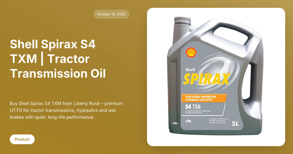 Shell Spirax S4 TXM | Tractor Transmission Oil | Liberty Rural ...