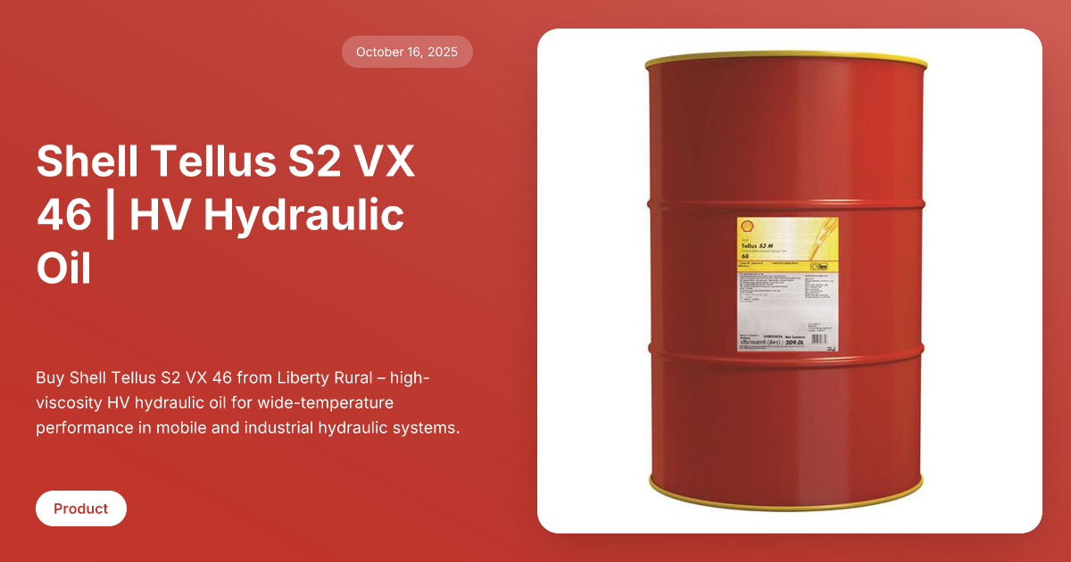 Shell Tellus S2 VX 46 | HV Hydraulic Oil | Liberty Rural | Reliable ...