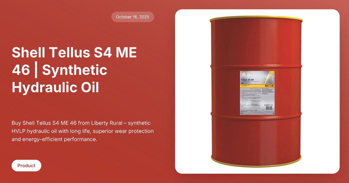 Shell Tellus S4 ME 46 | Synthetic Hydraulic Oil | Liberty Rural ...